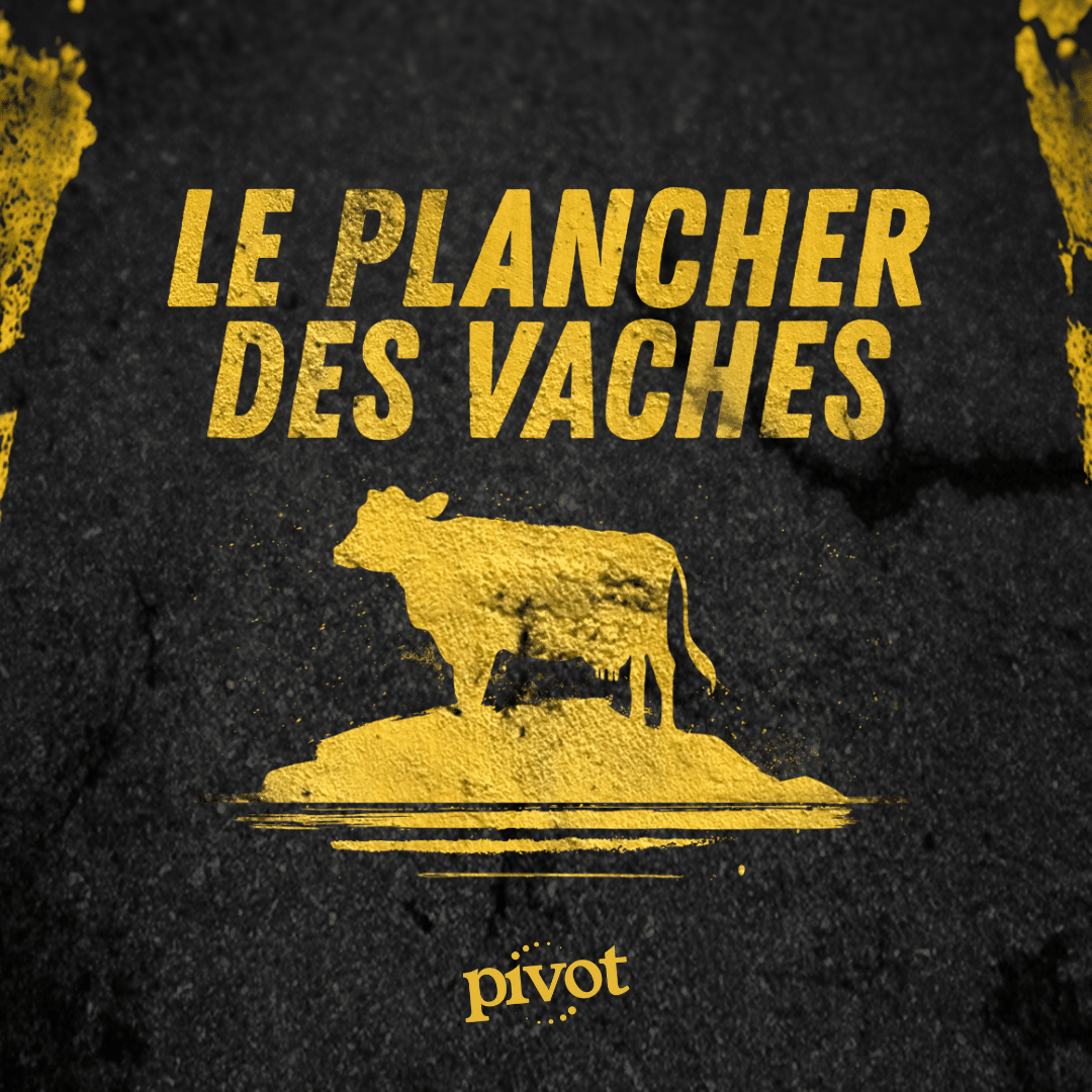 Le Plancher des vaches – Pivot
